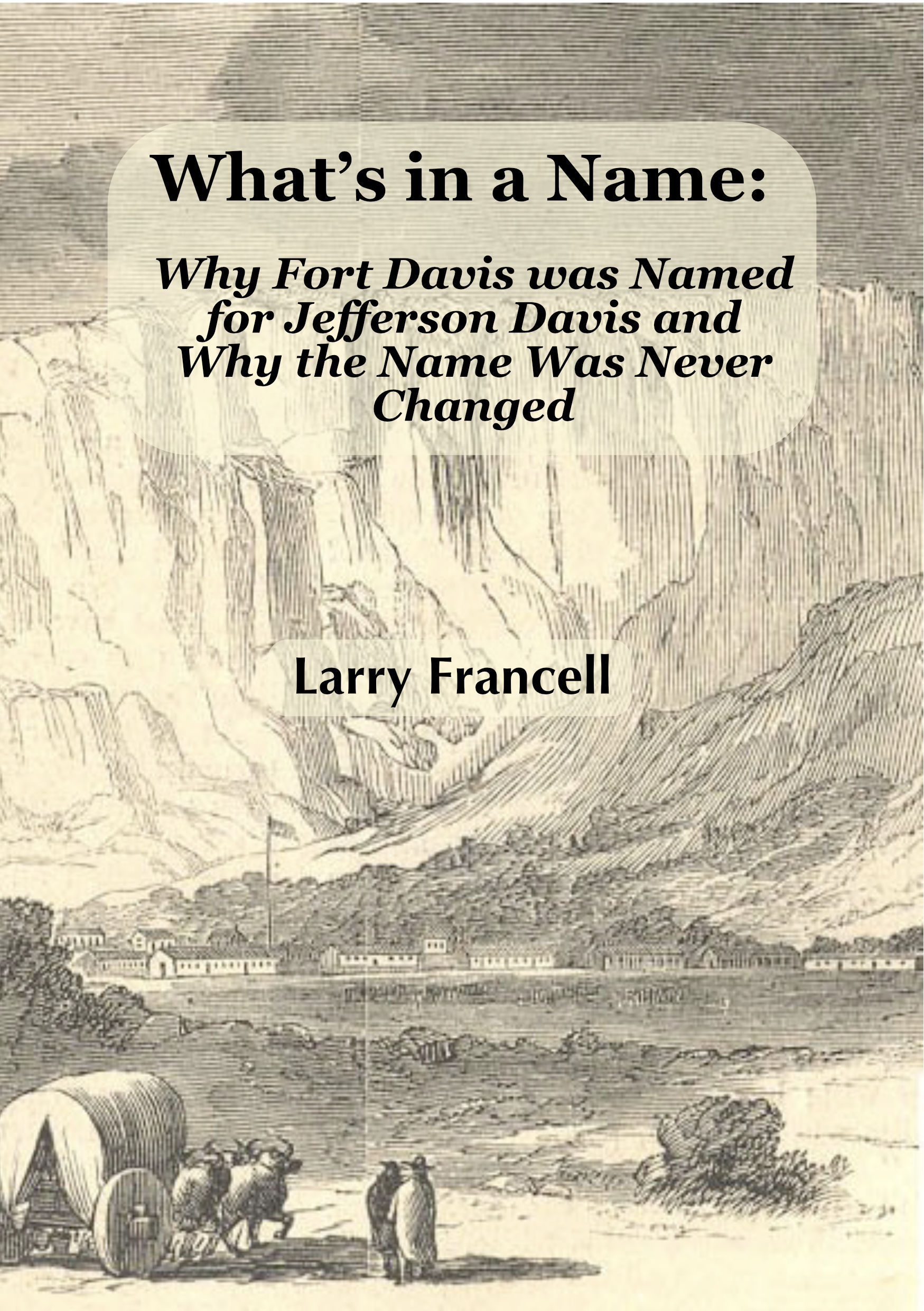 What’s in a Name: Why Fort Davis was Named for Jefferson Davis and Why ...